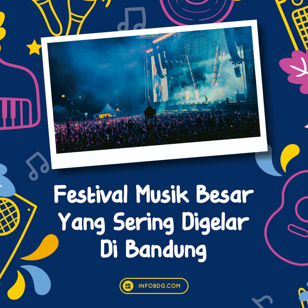 Festival Musik Besar Yang Sering Digelar Di Bandung | infobdg.com