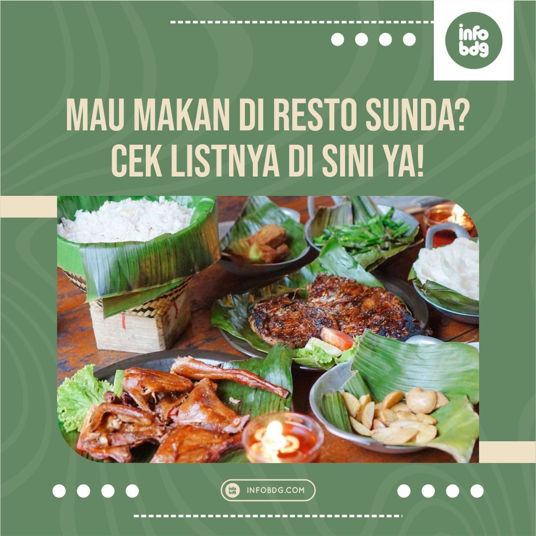 Cari Makanan Khas Sunda di Bandung? Cek Resto Ini Yuk! | infobdg.com