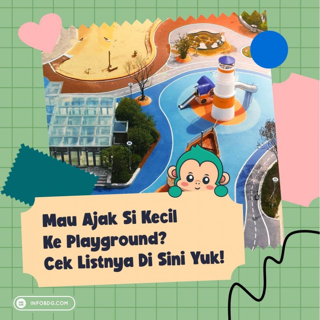 Ini Dia List Playground Anak Seru dan Terbaru Di Bandung! - infobdg.com
